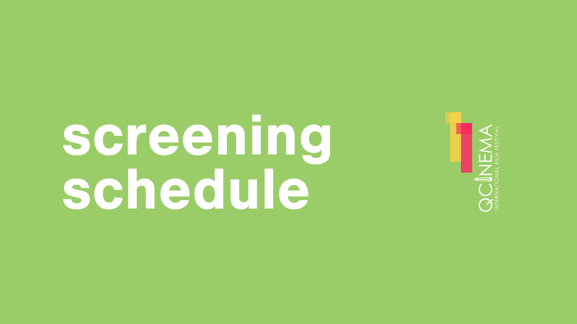 Screening Schedule - QCinema International Film Festival